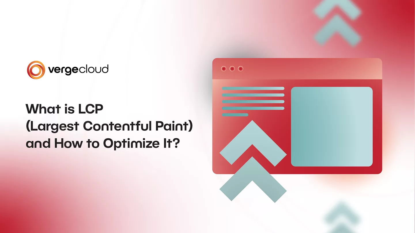 What is LCP and Top Strategies to Improve Your Page Speed